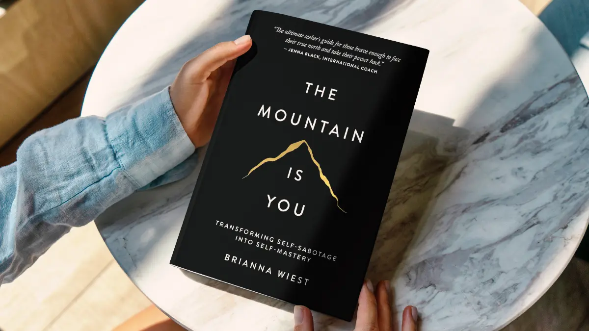 The Mountain Is You by Brianna Wiest: 5 Takeaways - Eau Claire Partners